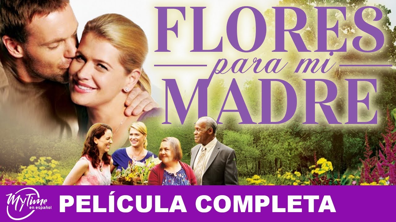 Flores para mi Madre | Película Romántica Completa | Kristy Swanson ...