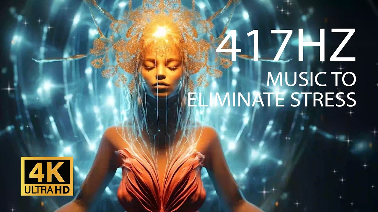 417Hz Music to Eliminate Stress And Help Sleep ★ Healing Music for ...