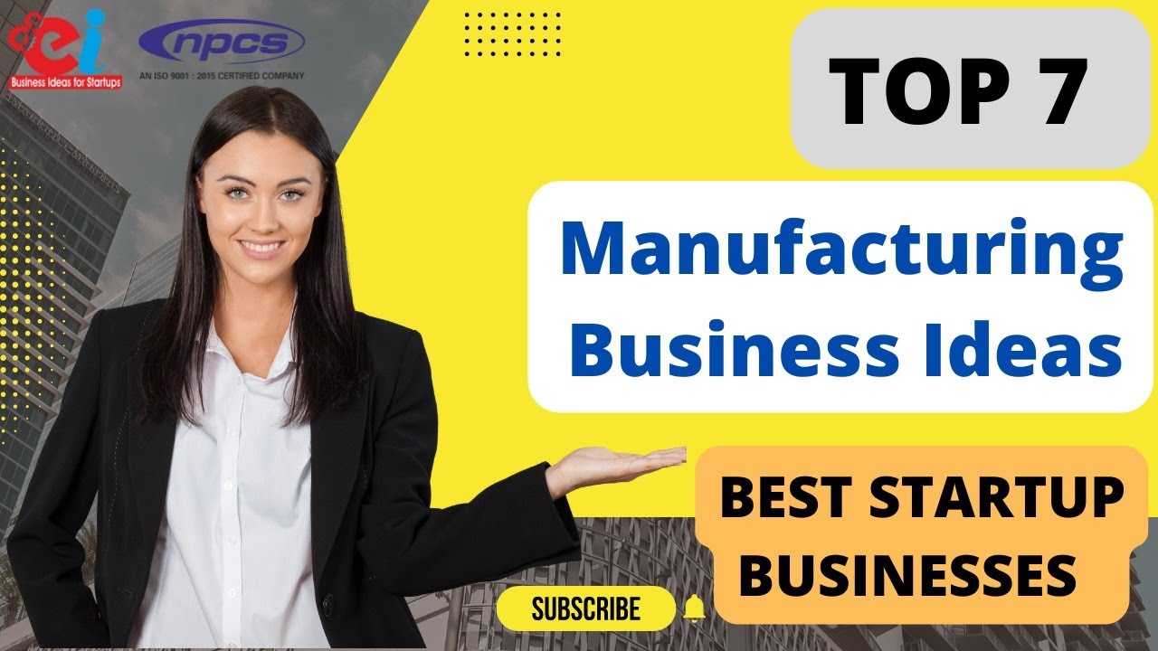 Top 7 Manufacturing Business Ideas | Best Startup Businesses - YouTube