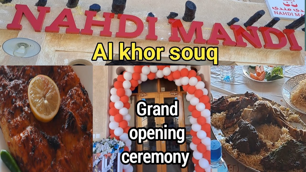 NAHDI MANDI Restaurant Grand opening ceremony al khor Souq Qatar 🇶🇦 in ...