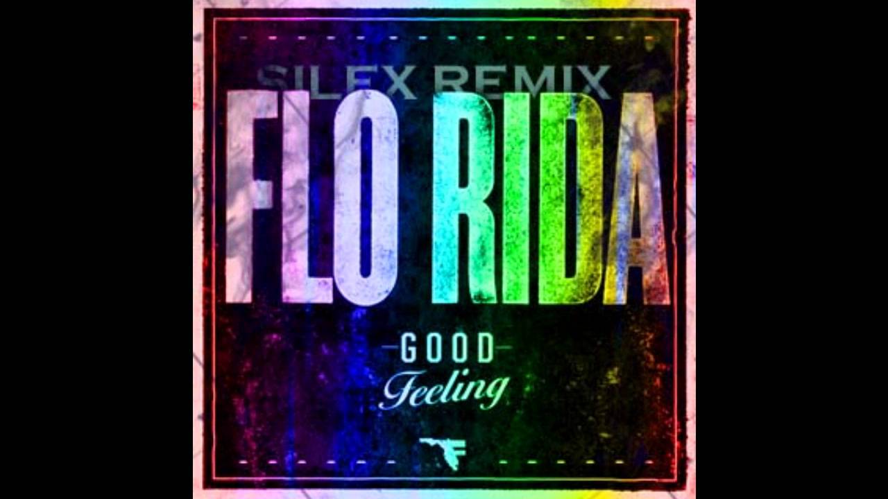 Flo Rida-Good Feeling (Silex Remix) - YouTube