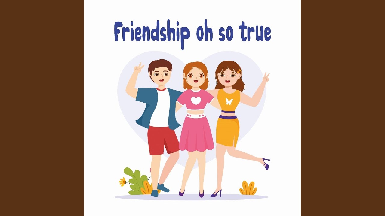 friendship oh so true - YouTube