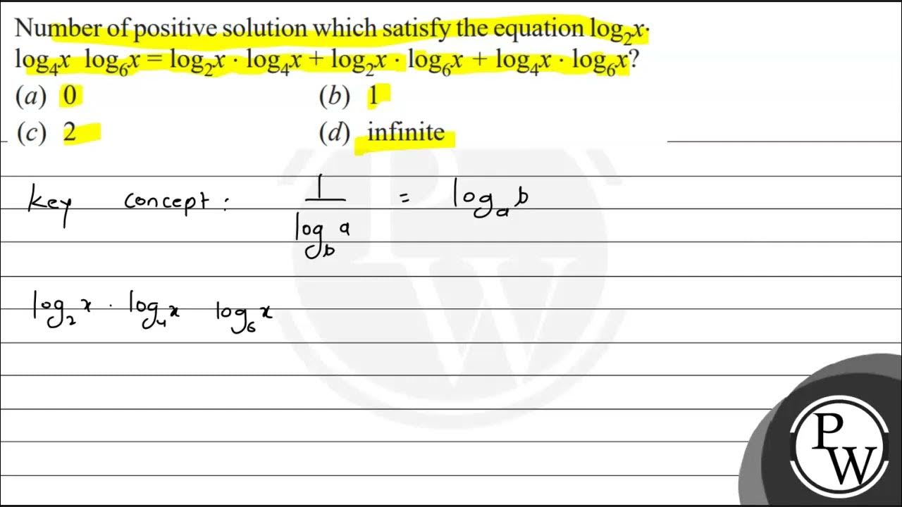 Number of positive solution which satisfy the equation \( \log _{2} x \). \( \log _{4} x \log ...