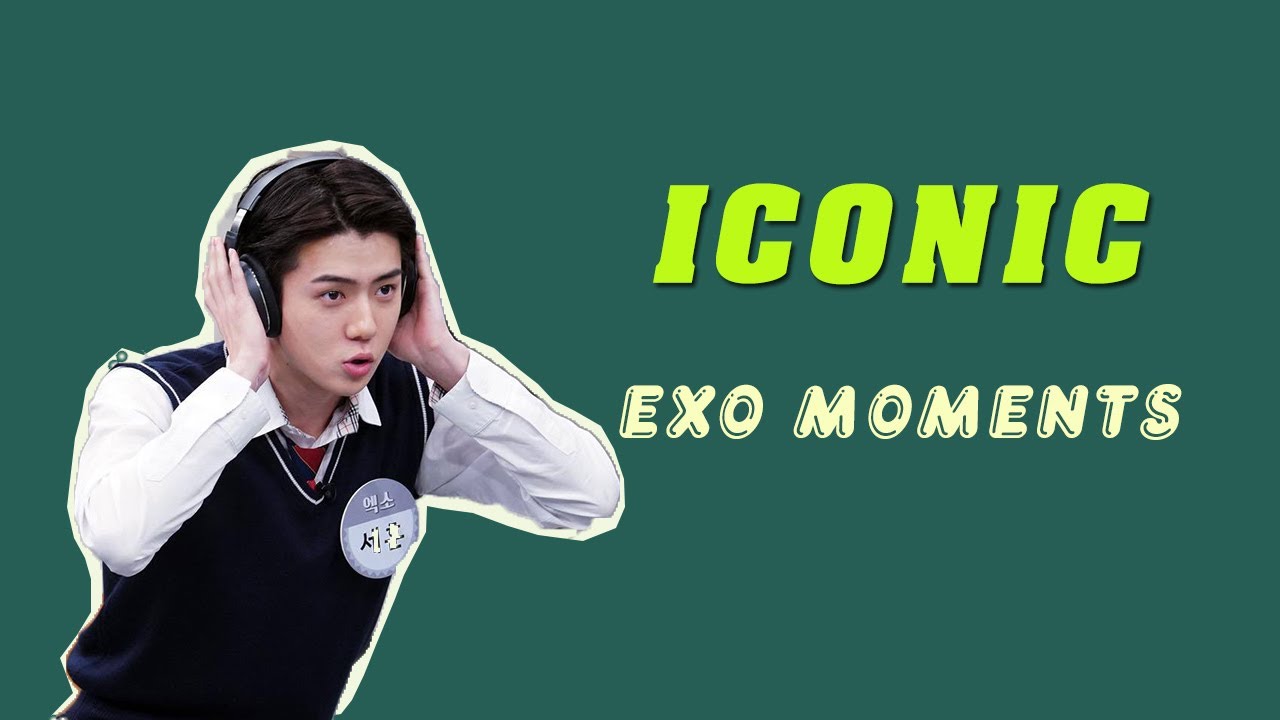 EXO iconic Moments/The funny things you never forget - YouTube