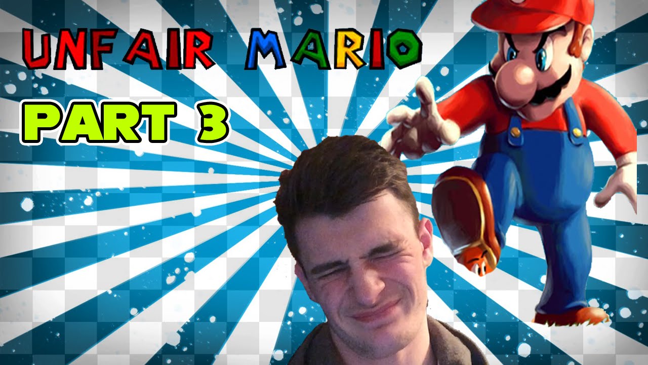 THE RAGE IS REAL! Unfair Mario (Part 3) - YouTube
