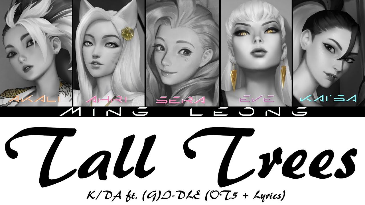 K/DA - Tall Trees ft. (G)I-DLE (OT5 + Lyrics) - YouTube