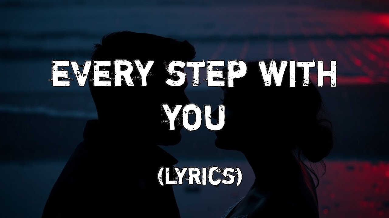 Every Step with You ️(Lyrics) - A Journey of Love - YouTube