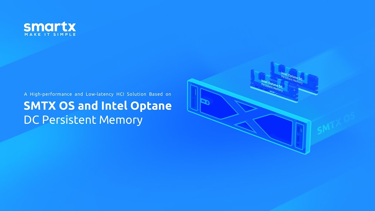 A High performance and Low latency HCI Solution Based on SMTX OS and Intel Optane Persistent ...