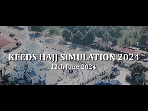 KEEDS HAJJ SIMULATION 2024 - KEEDSFLIX PRESCHOOL KELANTAN ( 12th JUNE ...