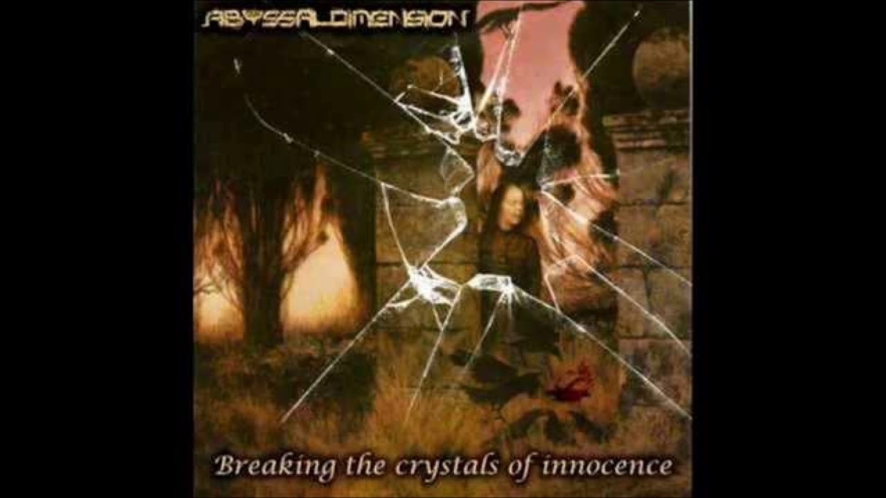 ABYSSAL DIMENSION Breaking The Crystals Of Innocence - YouTube