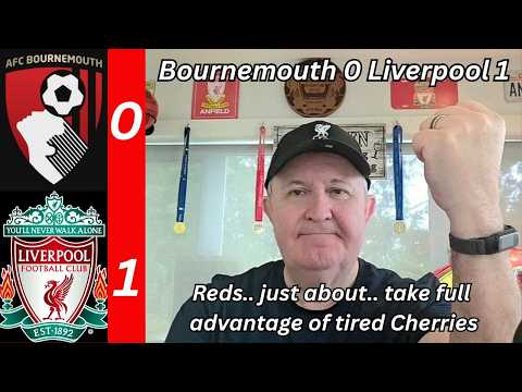 Bournemouth 0 Liverpool 1 - Solid Reds the first team to win at The Vitality since January
