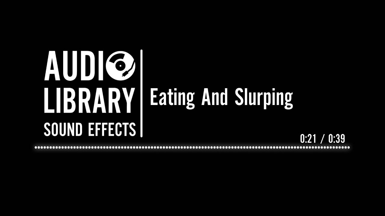 Eating And Slurping - Sound Effect - YouTube