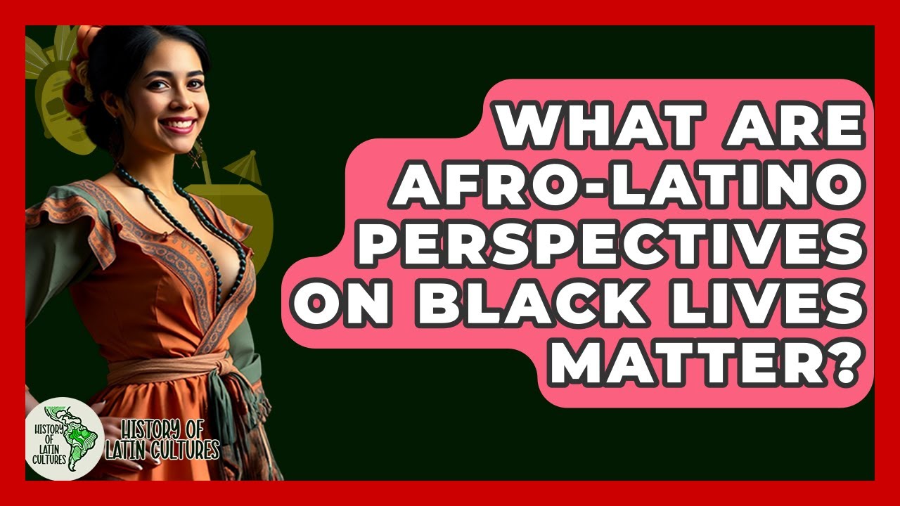 What Are Afro-Latino Perspectives On Black Lives Matter? - History Of ...