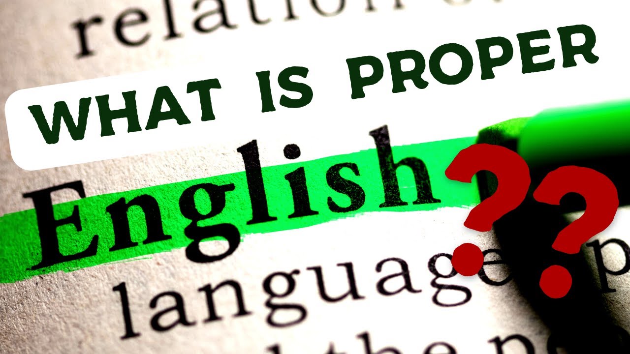 Proper English - Does that even exist ? - YouTube