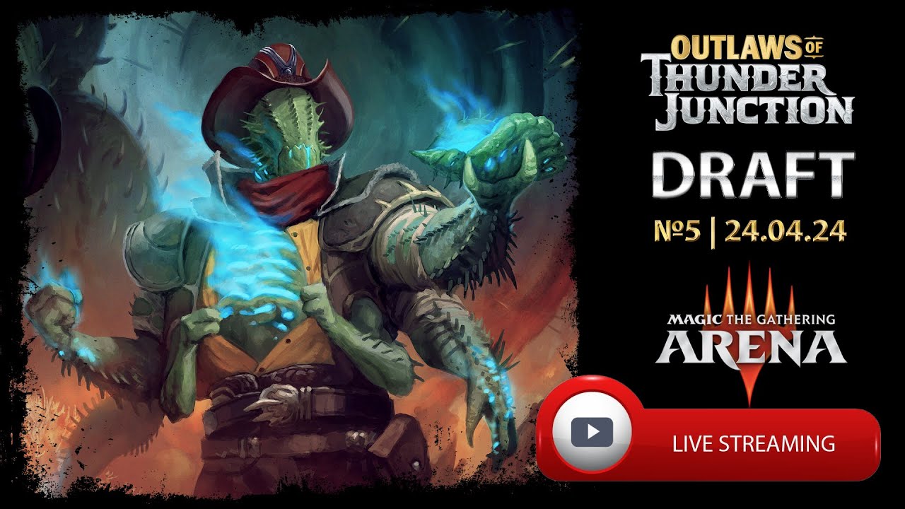 Outlaws of Thunder Junction. Draft №5 | 24.04.24. Mtg Arena. - YouTube
