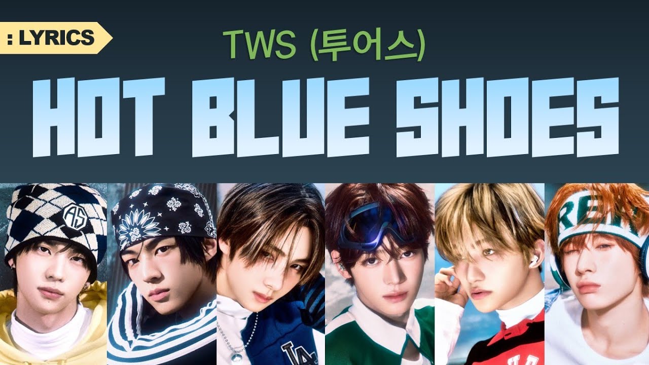 TWS (투어스) - HOT BLUE SHOES 가사 / Lyrics | 'Play Hard' Album [Track 3 of ...