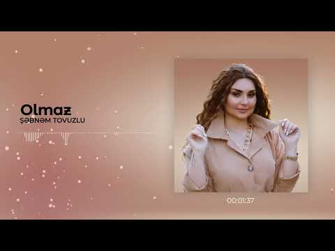 Şəbnəm Tovuzlu  -  Olmaz
