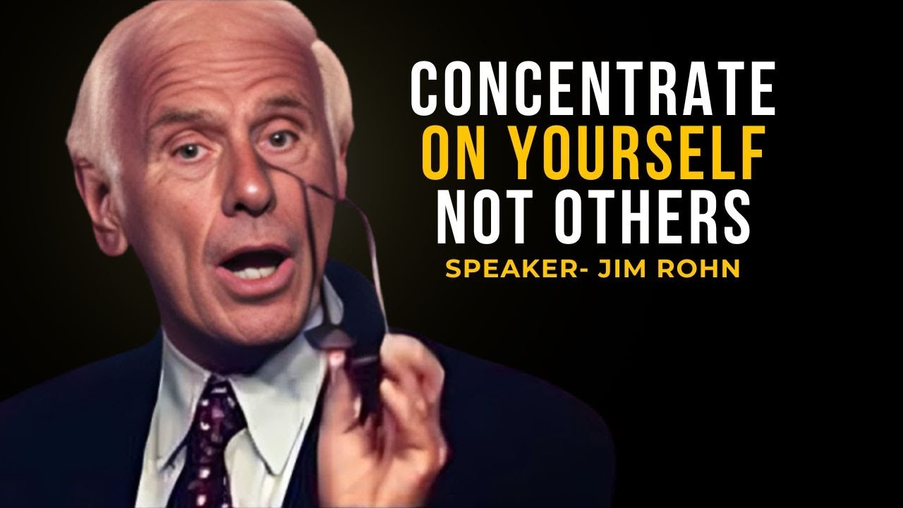 Concentrate on Yourself, Not Others - Jim Rohn Motivational Speech ...