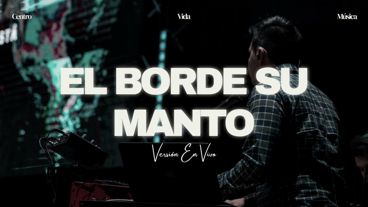 El Borde Su Manto | Versión En Vivo (Audio) - YouTube