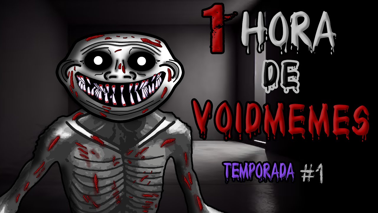 1 HORA DE VOIDMEMES DE TERROR 💀💀 (TEMPORADA 1 COMPLETO RELATOS CON ...