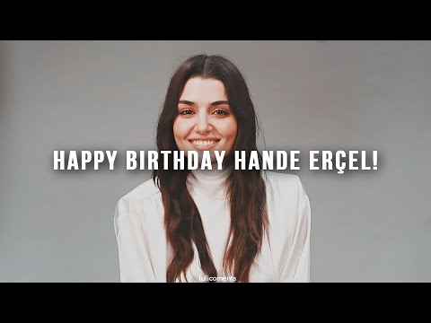 HAPPY BIRTHDAY HANDE ERÇEL!