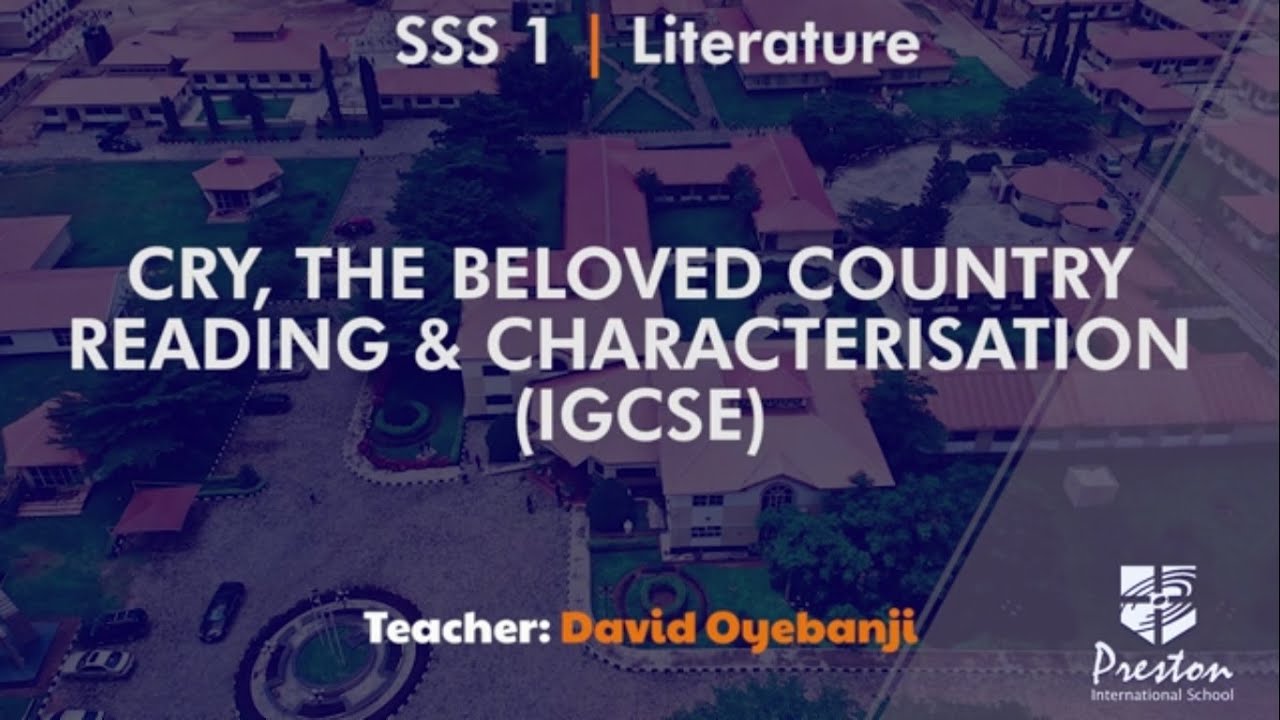 'Cry, the Beloved Country' - Reading & Characterisation (IGCSE) - SSS1 ...