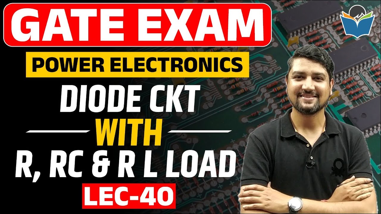Lec 40 Diode Ckt with R, R C & R L Load - YouTube
