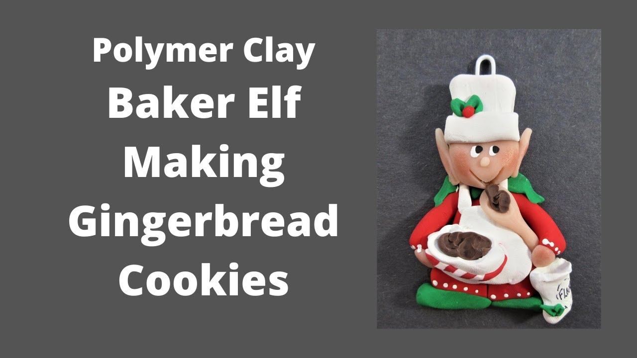 Polymer Clay Baker Elf Making Gingerbread Cookies - YouTube
