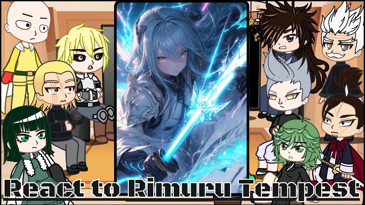 One punch man saitama react to Rimuru tempest | Gacha life | that time ...