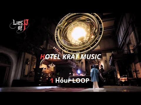 LIES OF P | HOTEL KRAT MUSIC THEME | 1 HOUR LOOP .
