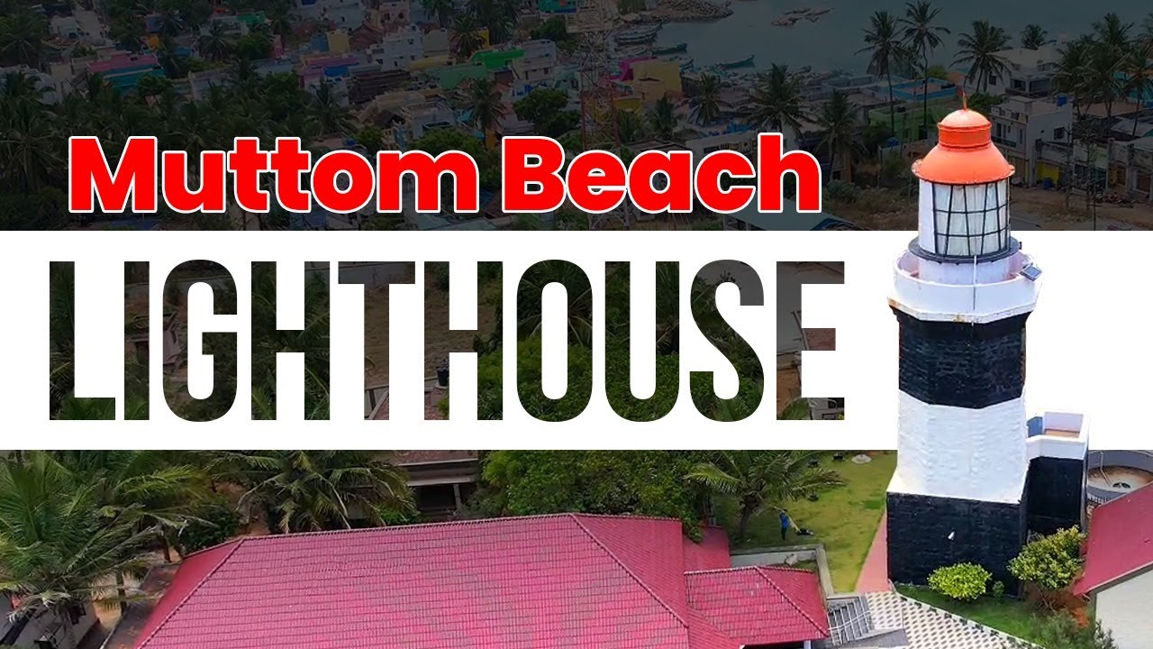 Exploring the Iconic Muttom Beach Lighthouse – A Scenic Gem of Tamil ...
