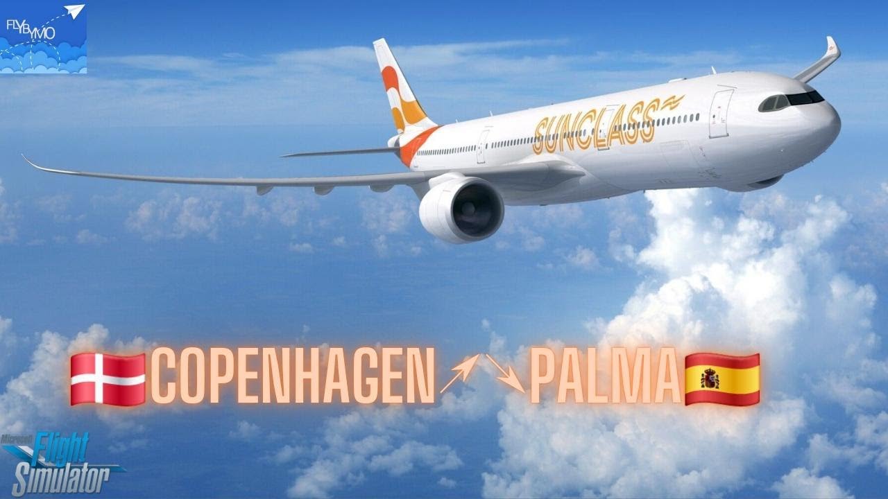 HEADWIND A330-9/ LIVE / Real World Route / Sunclass [ EKCH-LEPA ...