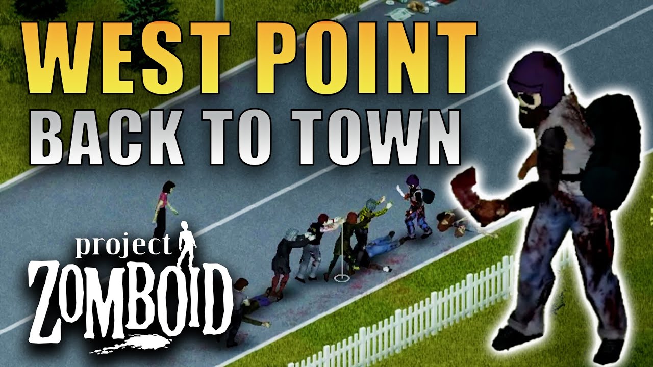 West Point Population is No Joke | Project Zomboid | Billy's West Point ...