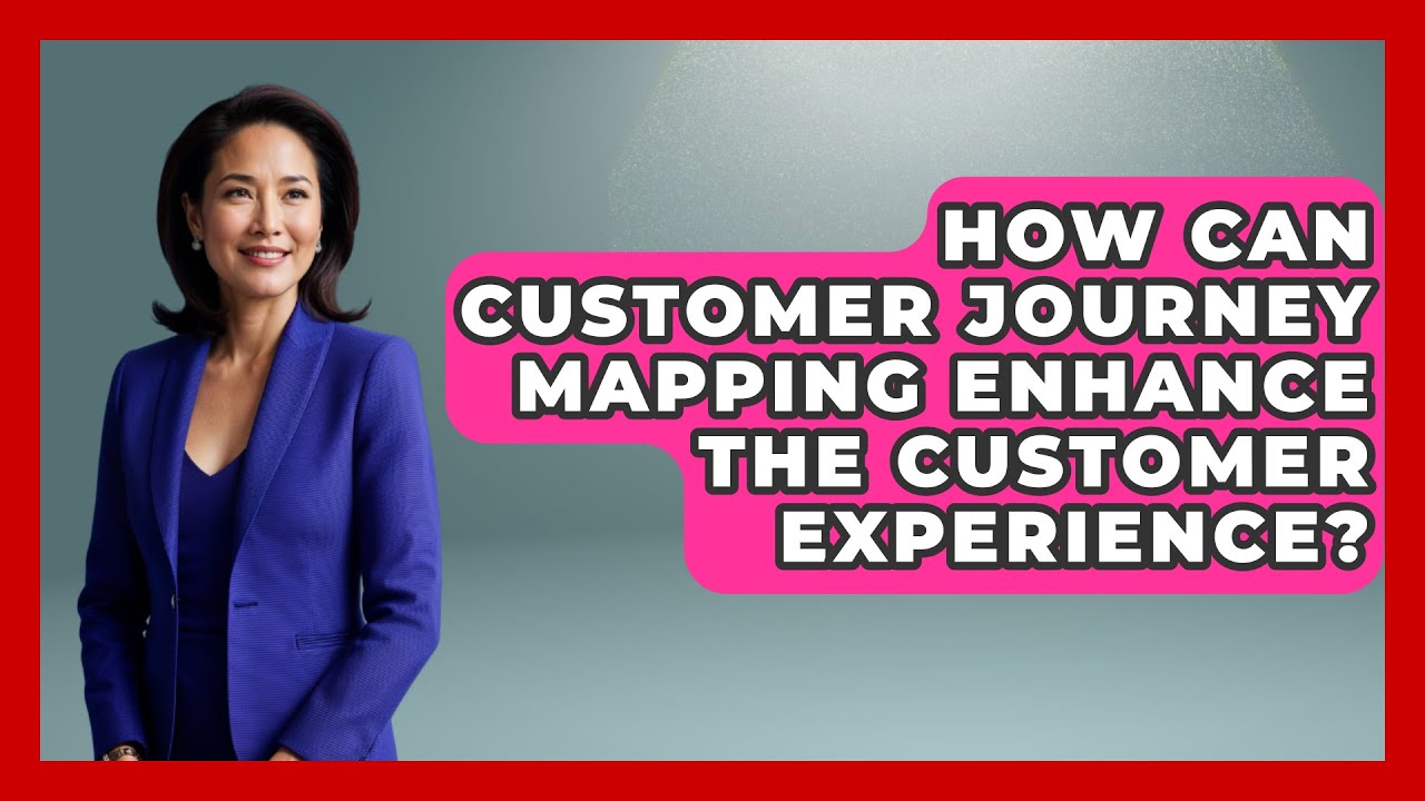 How Can Customer Journey Mapping Enhance the Customer Experience ...