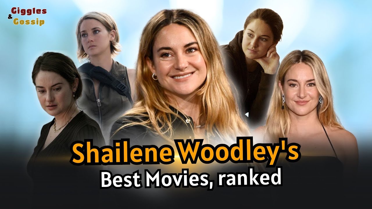 THE 8 BEST SHAILENE WOODLEY MOVIES, RANKED | SHAILENE WOODLEY'S BEST ...