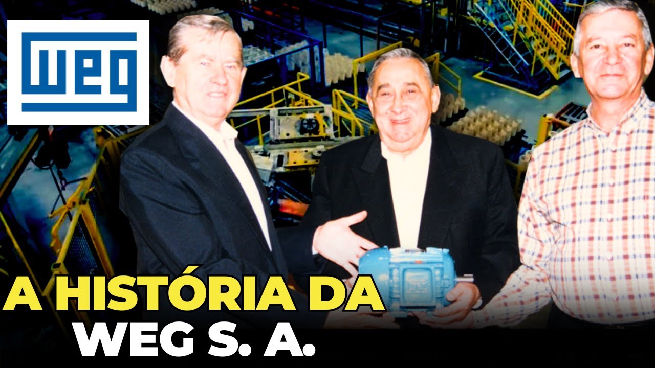 A FÁBRICA BRASILEIRA DE BILIONÁRIOS - A HISTÓRIA DA WEG S.A. - YouTube