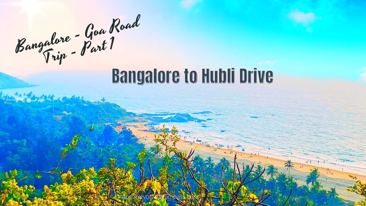 Bangalore to Goa road trip part 1 | Bangalore to Hubli drive - YouTube