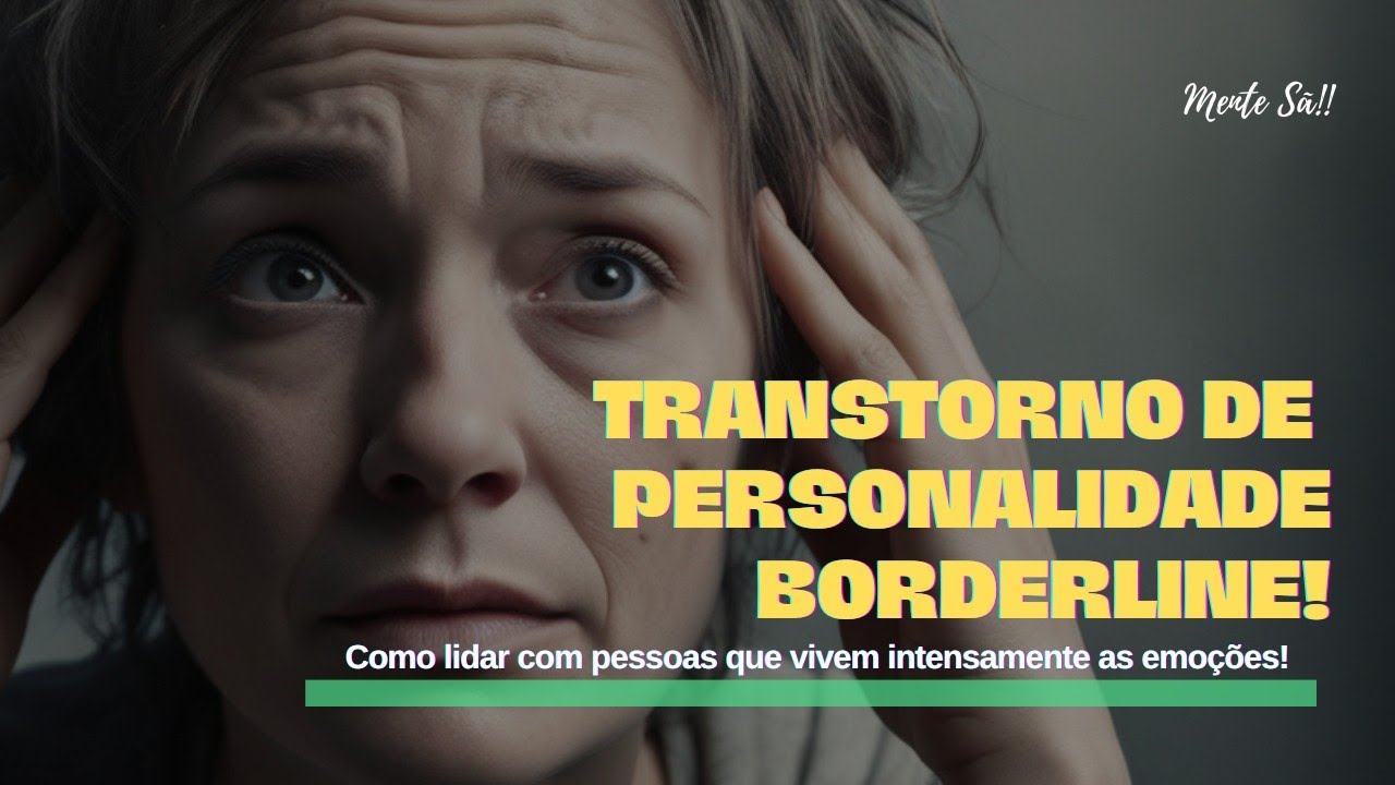 Transtorno de personalidade Borderline: Os Sinais Que Você Precisa ...