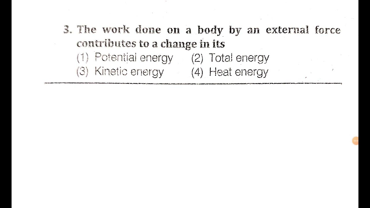 the work done on body by an external force contributes to a change in ...