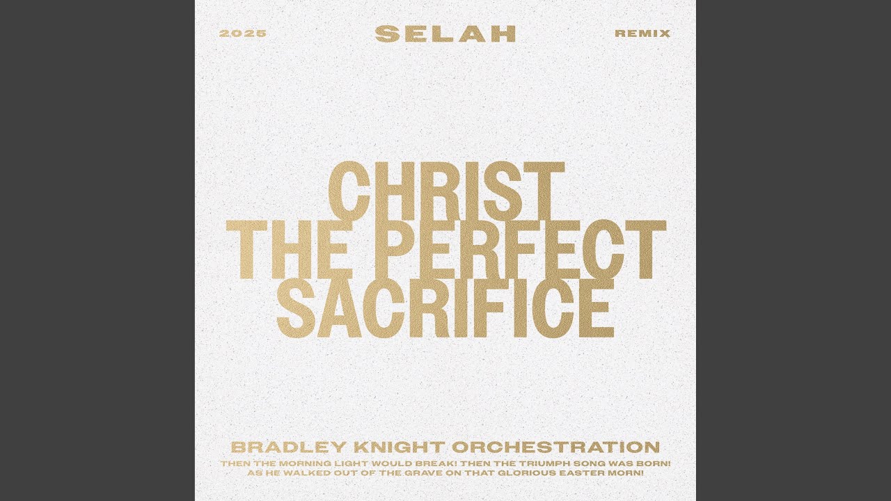 Christ The Perfect Sacrifice (Bradley Knight Orchestration) - YouTube