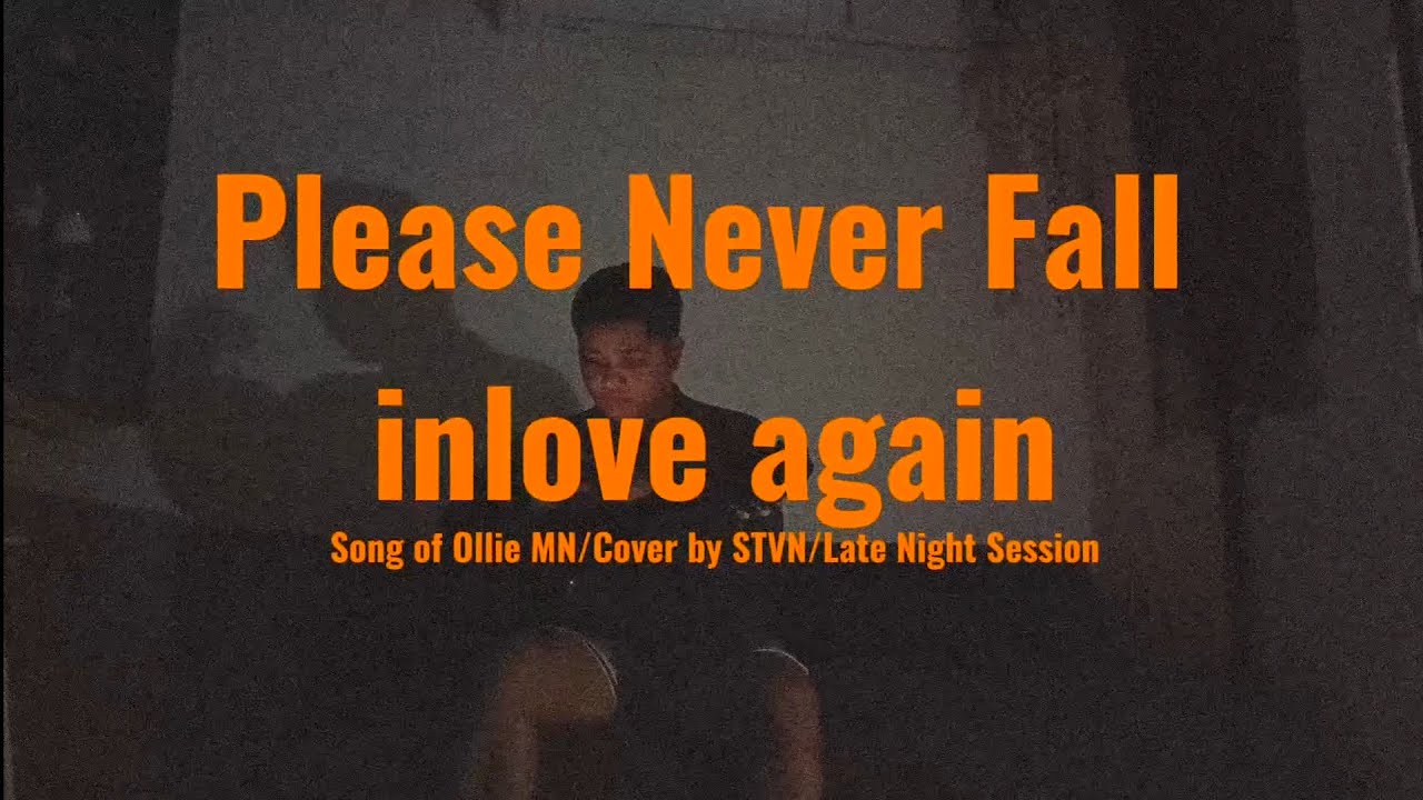 Please Never Fall Inlove Again - Ollie MN Cover - YouTube