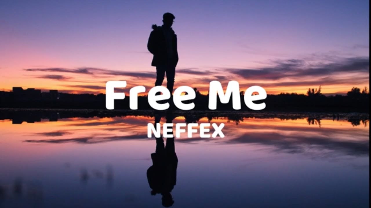 Free Me - NEFFEX Lyrics - YouTube