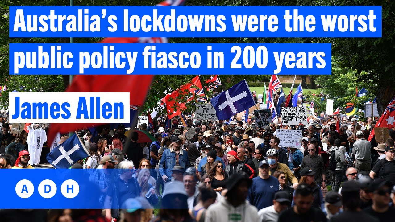 Australia’s lockdowns were the worst public policy fiasco in 200 years ...