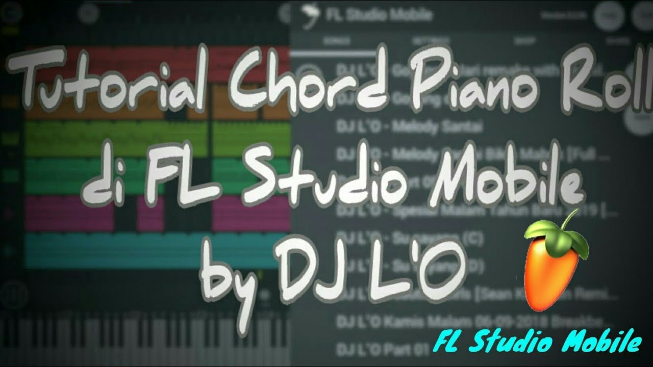Tutorial Chord Piano Roll di FL Studio Mobile by DJ L'O - YouTube
