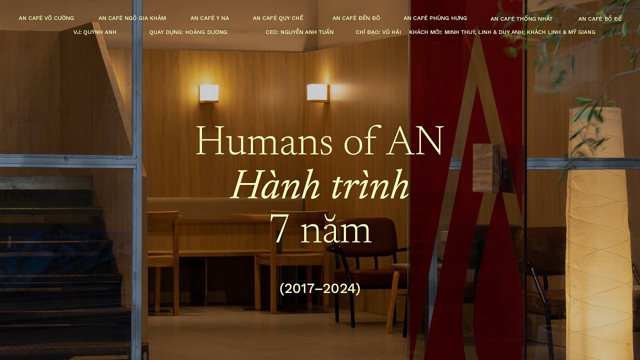 Humans of AN – Hành trình 7 năm | AN CAFÉ 2024 - YouTube