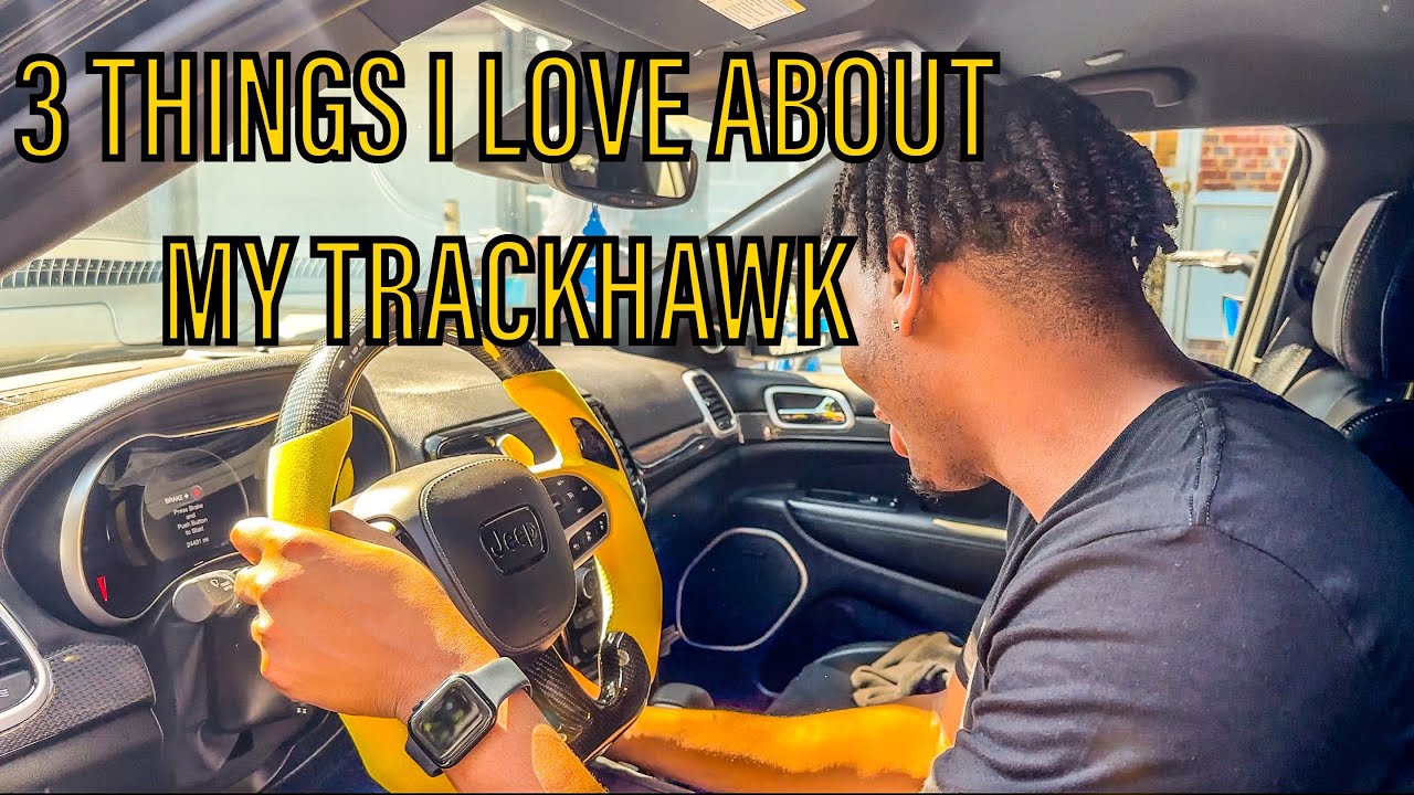 3 THINGS I LOVE ABOUT MY 2021 TRACKHAWK🦅 - YouTube