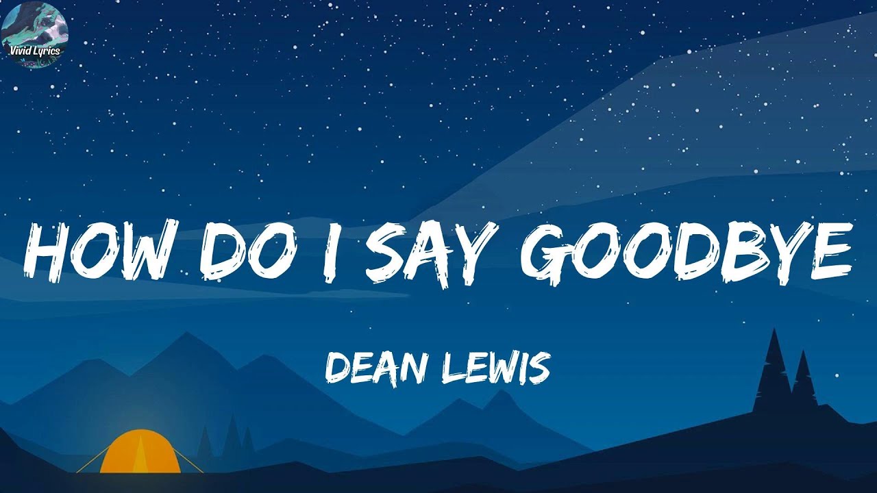 Dean Lewis - How Do I Say Goodbye (Lyrics) - YouTube