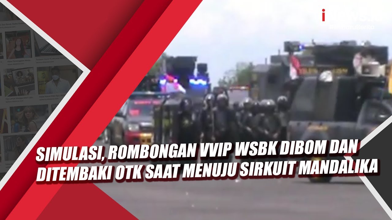 Simulasi, Rombongan VVIP WSBK Dibom dan Ditembaki OTK saat Menuju ...
