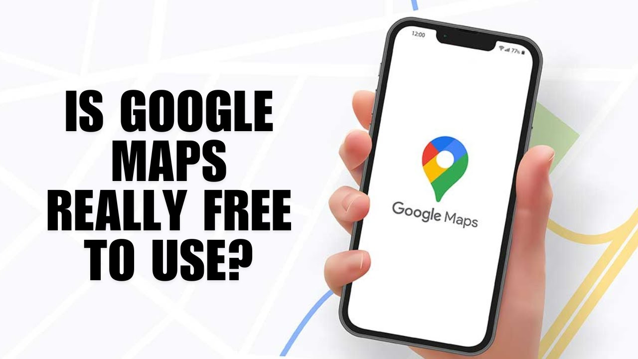 Is Google Maps Really Free to Use? Find Out Now! - YouTube
