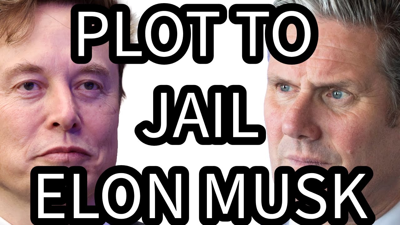 STARMERS PLOT TO JAIL ELON MUSK - YouTube